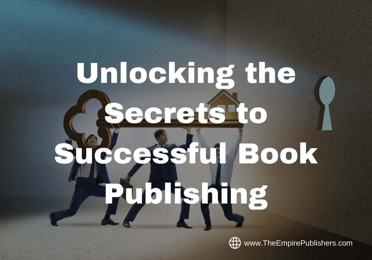 Unlocking the Secrets to Successful Book Publishing